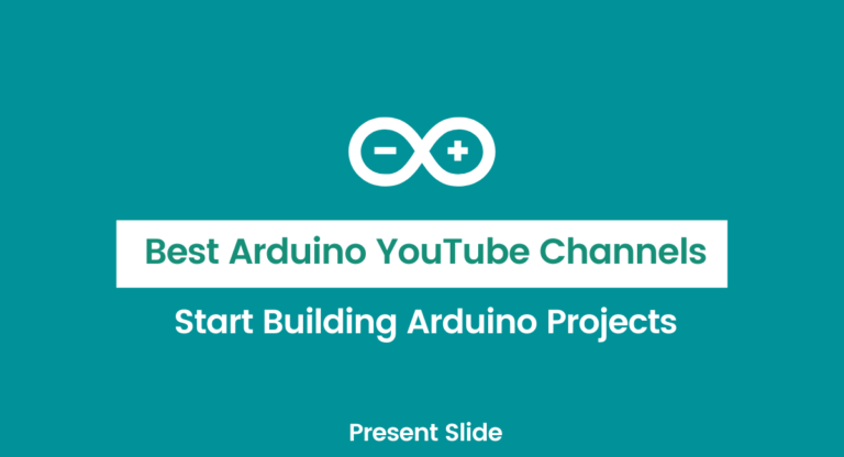Best Arduino YouTube Channels For Arduino Programmers - Present Slide