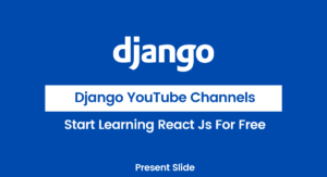 10 Best YouTube Channels to Learn Django - Present Slide